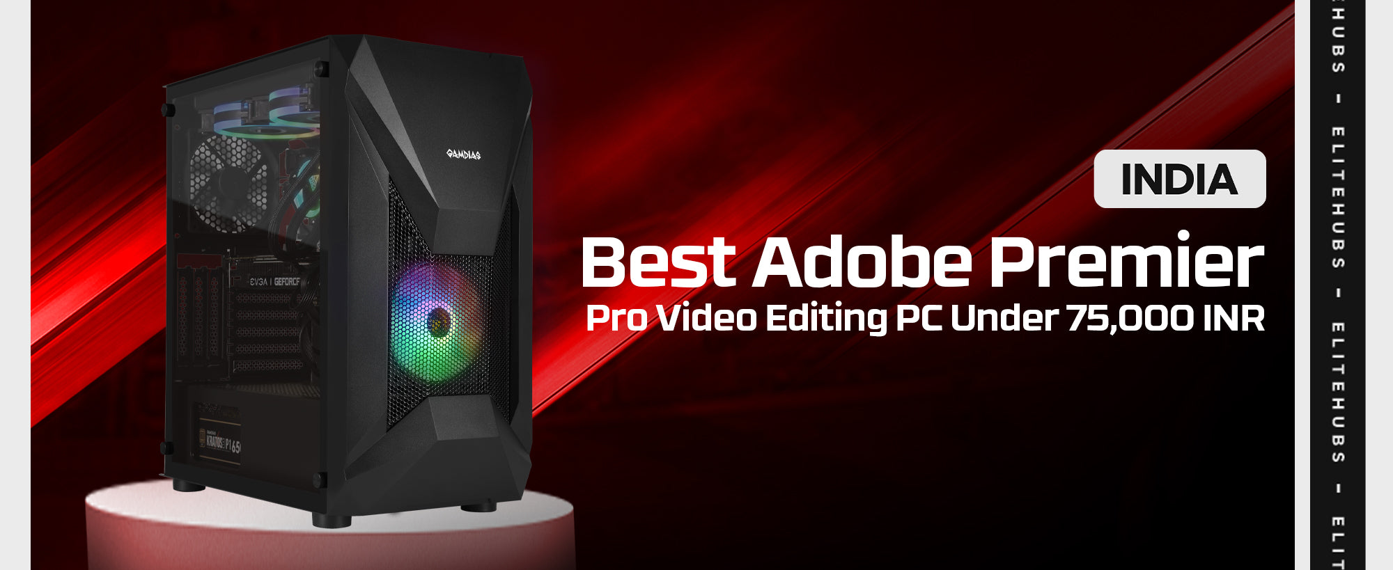 Best Adobe Premier Pro Video Editing PC Under 75,000 INR - EliteHubs
