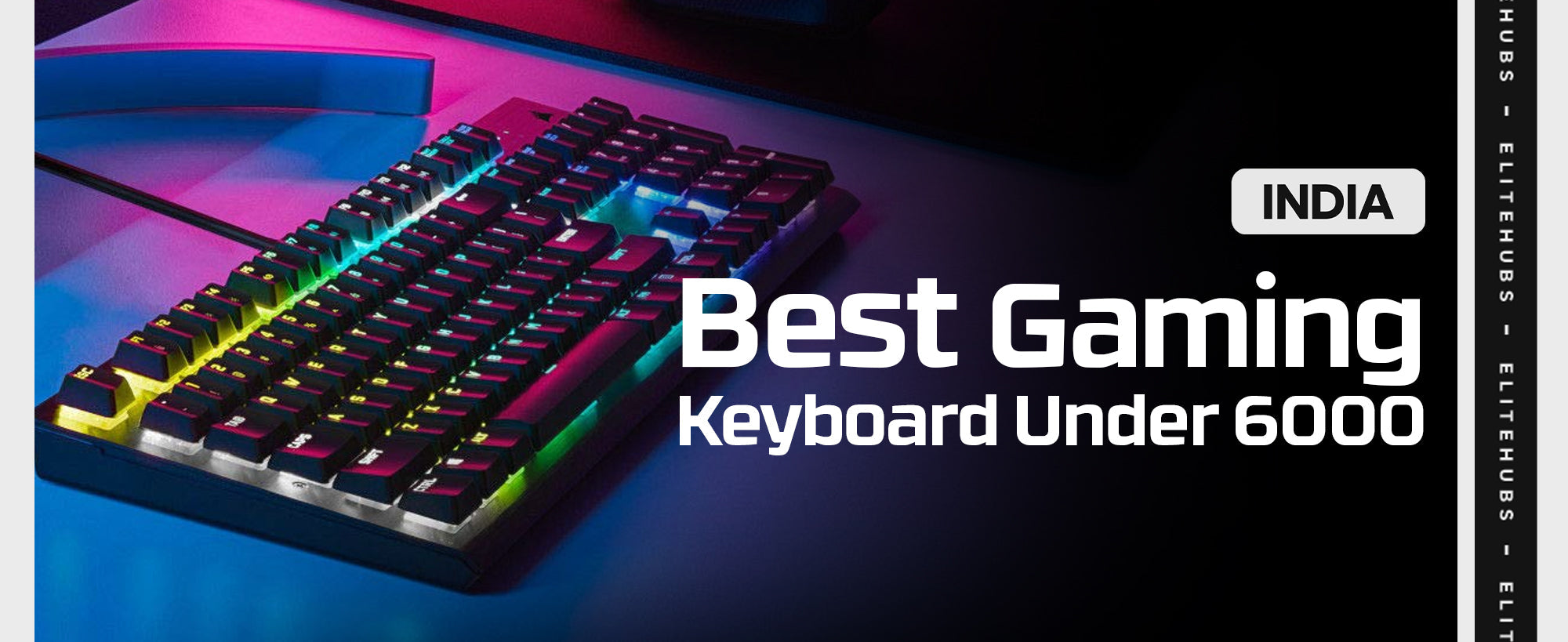 Best Gaming Keyboard Under 6000 In 2024 - EliteHubs